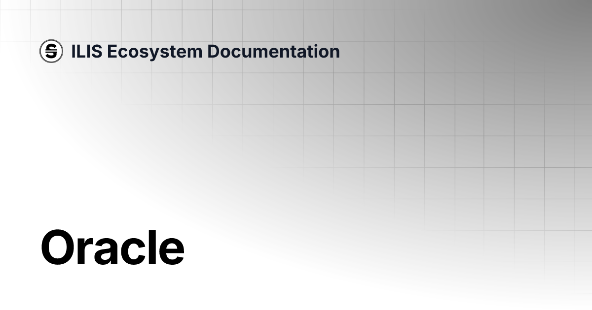 Oracle | ILIS Ecosystem Documentation