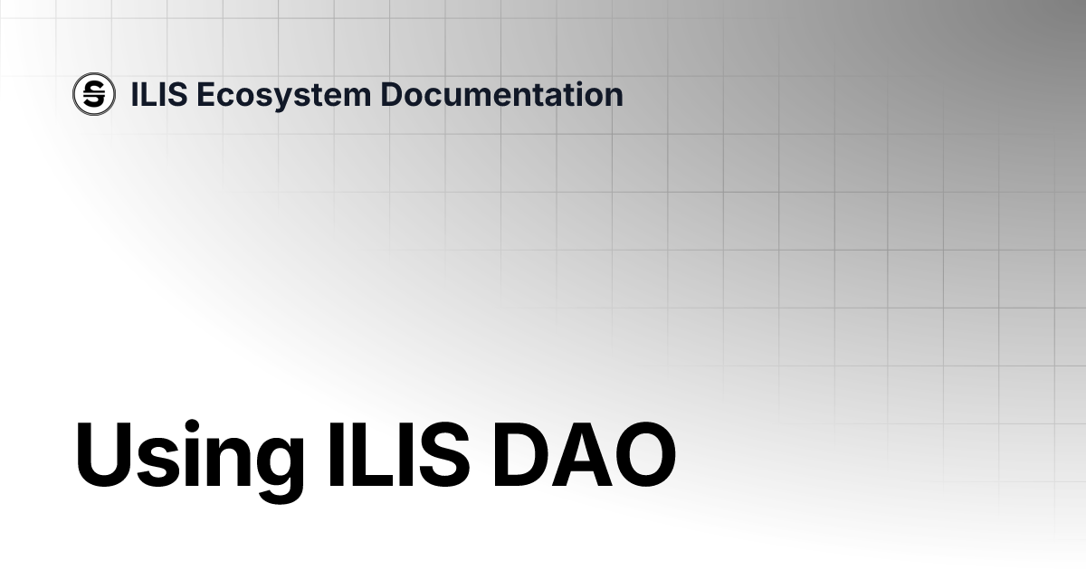Using ILIS DAO | ILIS Ecosystem Documentation